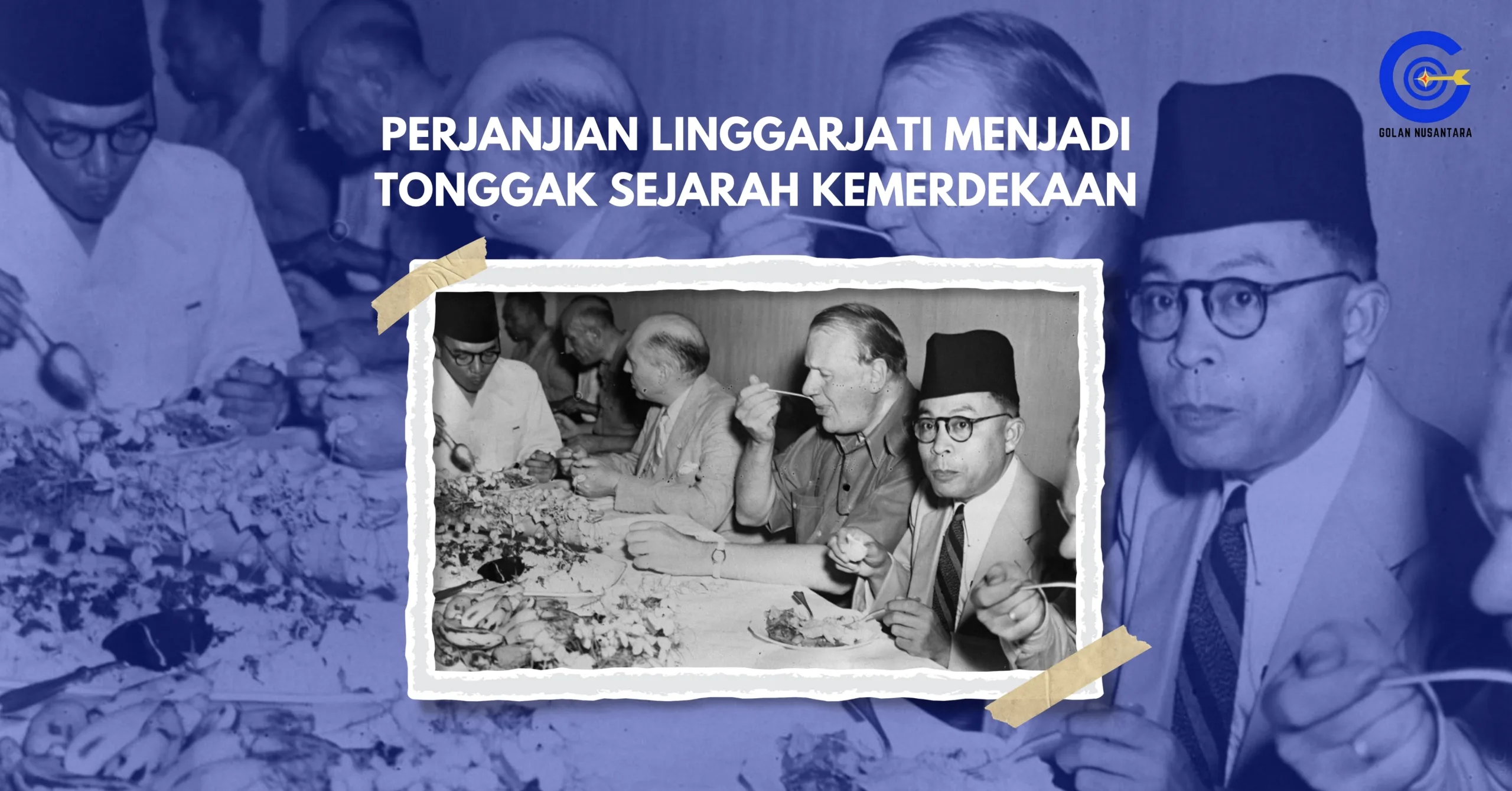 Perjanjian Linggarjati dan Sejarah Singkatnya - Golan Nusantara