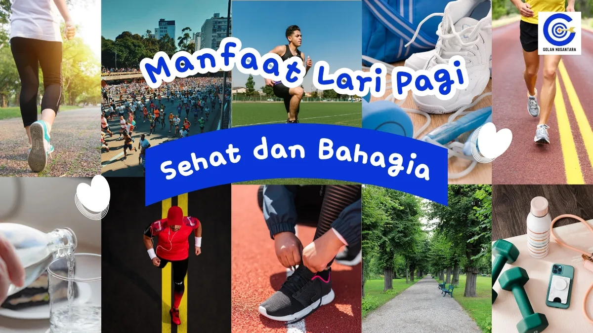 Manfaat Lari Pagi Sehat & Bahagia - Golan Nusantara