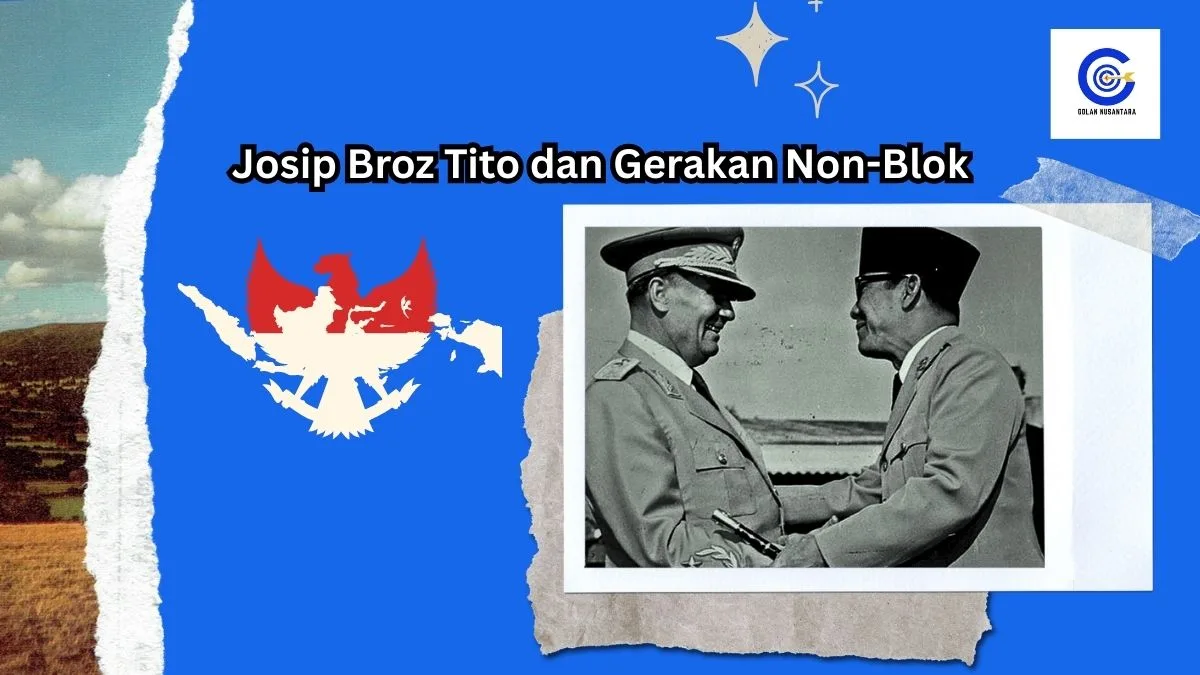 Josip Broz Tito dan Gerakan Non-Blok - Golan Nusantara