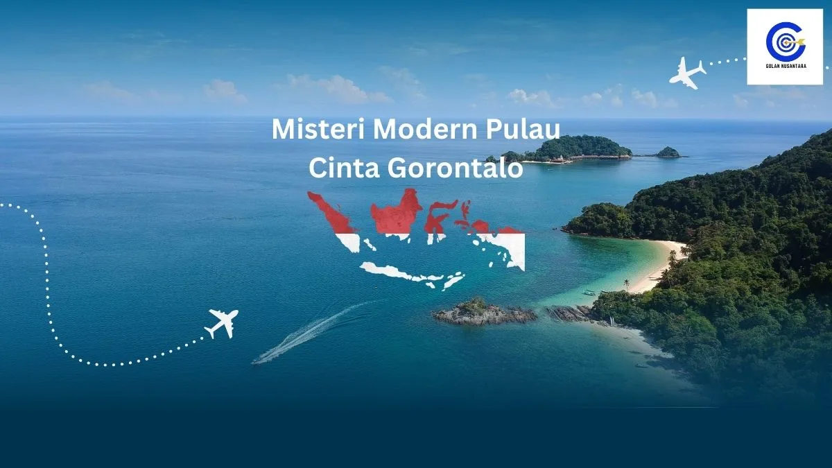 Misteri Modern Pulau Cinta Gorontalo - Golan Nusantara