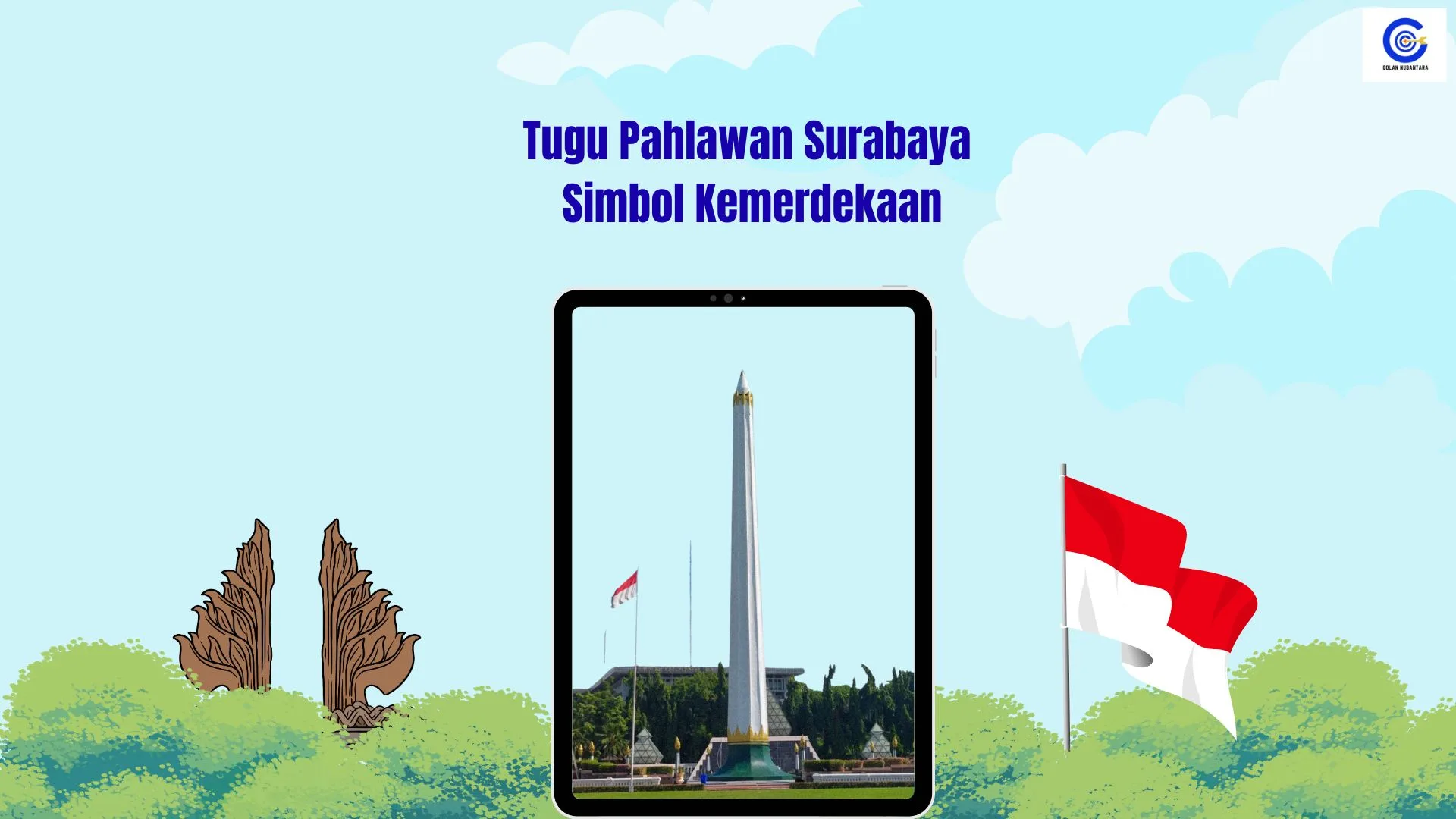 Tugu Pahlawan Surabaya Simbol Kemerdekaan - Golan Nusantara